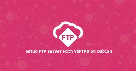 如何在debian 11 vsftpd设置ftp服务器 myfreax