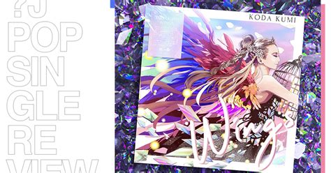 Single Review Kumi Koda Wings