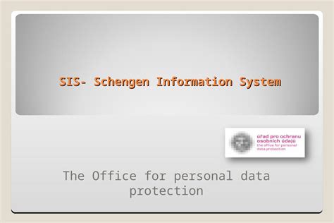 (PPT) SIS- Schengen Information System The Office for personal data protection - DOKUMEN.TIPS