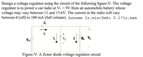 Solved Design A Voltage Regulator Using The Circuit Of The Chegg Com