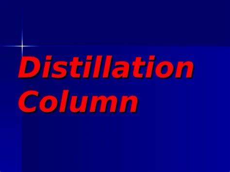 Ppt Distillation Column1 Dokumen Tips