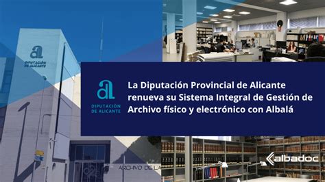 La Diputación Provincial De Alicante Renueva Su Sistema De Gestión De