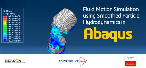 Fluid Motion Simulation Using Smoothed Particle Hydrodynamics In Abaqus Beacon India