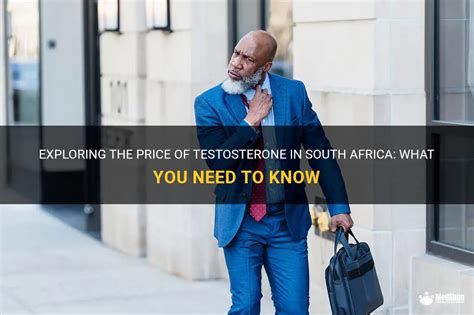 Exploring The Price Of Testosterone In South Africa What You Need To