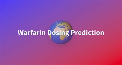 Munazzwarfarindosingprediction At Main