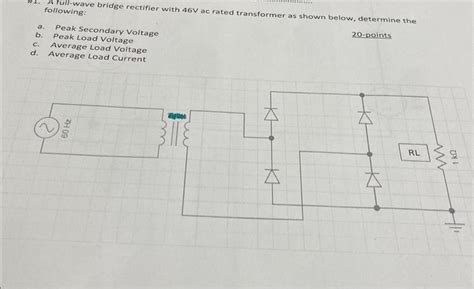Solved A Full Wave Bridge Rectifier With V Ac Rated Chegg