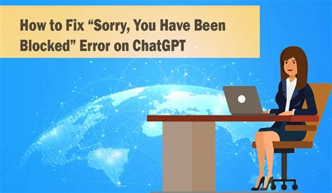 How To Fix Sorry You Have Been Blocked Error On ChatGPT Aitechtonic
