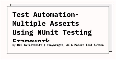 Test Automation Multiple Asserts Using Nunit Testing Framework