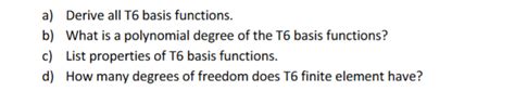 solved a ﻿derive all t6 ﻿basis functions b ﻿what is a