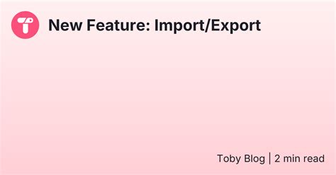 new feature import export — toby