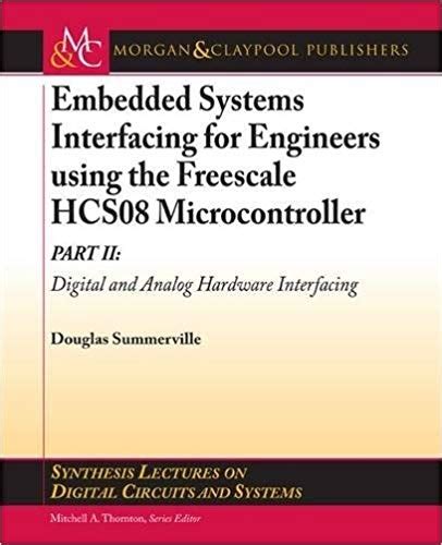 Embedded Systems Interfacing For Engineers Using The Freescale Hcs08