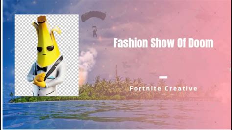 Fashion Show Of Doom 6167 8841 2364 By Jtown Fortnite Creative Map