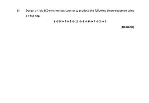 solved b design a 4 bit bcd synchronous counter to produce
