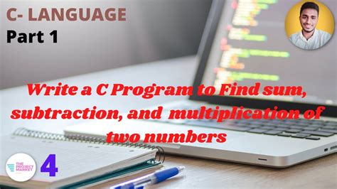C Programming To Find The Sum Subtraction And Multiplication Of Two