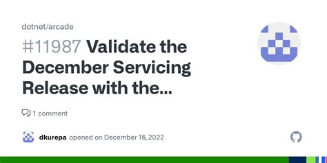 Validate The December Servicing Release With The Aspnetcore Team Issue Dotnet Arcade