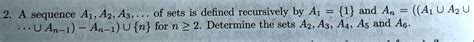 12 a sequence a1 a2 a3 of sets is defined recursively by a1 {1