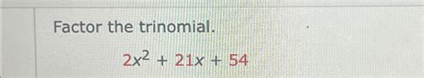 Solved Factor The Trinomial X X Chegg Com