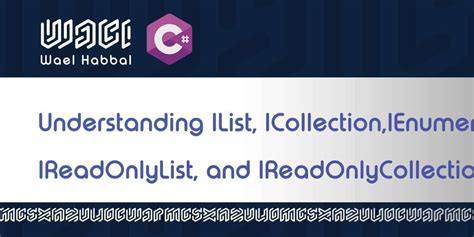 understanding ilist icollection ienumerable ireadonlylist and