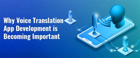 How To Create A Voice Translation App Development Advantages Listed