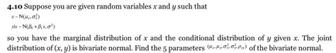 Solved 410 Suppose You Are Given Random Variables X And Y