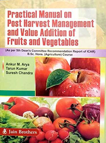 Buy Practical Manual On Post Harvest Management And Value Addition Of
