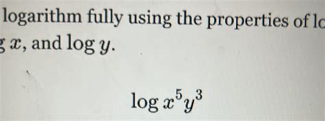 solved logarithm fully using the properties of lo a x and log y log