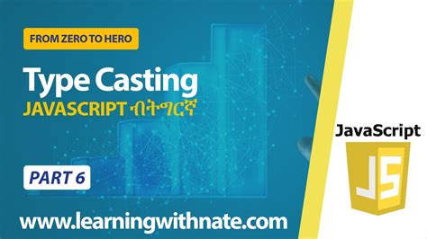 Javascript ብትግርኛ Part 6 Type Casting Youtube