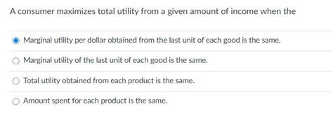 Solved A Consumer Maximizes Total Utility From A Given