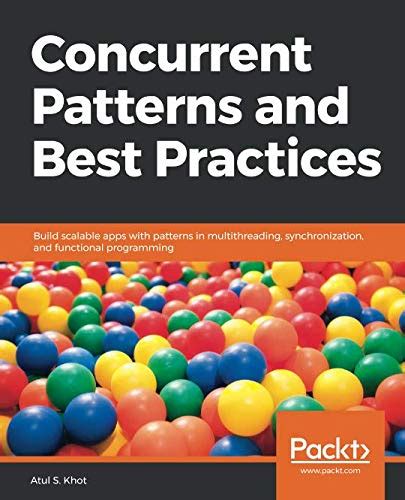 concurrent patterns and best practices build scalable apps with patterns in multithreading