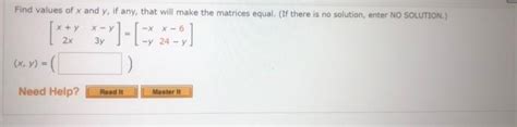 solved find values of x and y if any that will make the