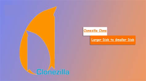 Clonezilla Clone Larger Disk To Smaller Disk Full Guide