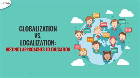 Globalization Vs Localization In Education Key Differences
