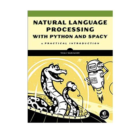 قیمت و خرید کتاب Natural Language Processing With Python And Spacy اثر Yuli Vasiliev انتشارات