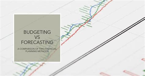 Budgeting Vs Forecasting Whats The Difference