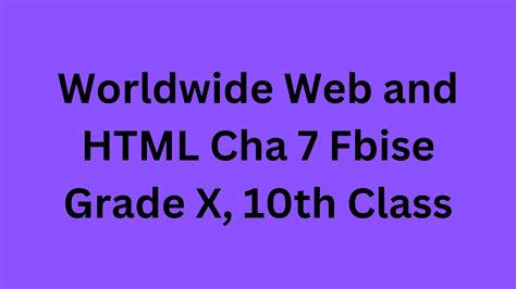 worldwide web and html cha 7 fbise grade x 10th class