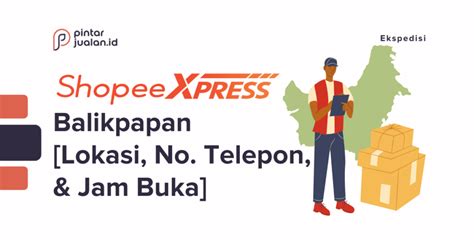 Daftar Shopee Express Balikpapan Lokasi No Telepon And Jam Buka