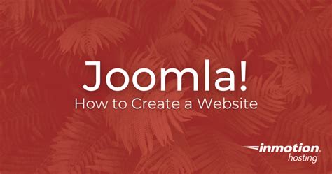 Joomla How To Create A Website Inmotion Hosting