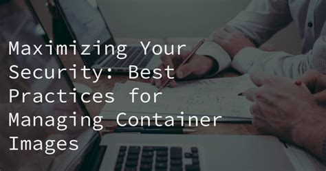 Tailwinds Maximizing Your Security Best Practices For Managing Container Images
