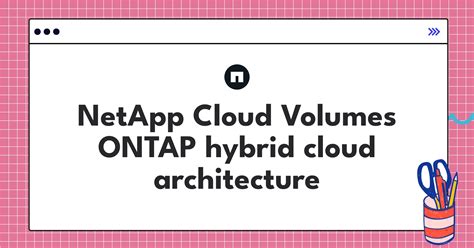 Netapp Cloud Volumes Ontap Teardown Hybrid Cloud Analysis Nextsprints