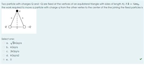 Solved Two Particle With Charges Q And Q Are Fixed At The Chegg Com