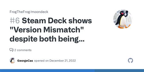 Steam Deck Shows Version Mismatch Despite Both Being V120 · Issue 6 · Frogthefrogmoondeck
