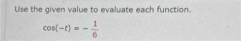 Solved Use The Given Value To Evaluate Each