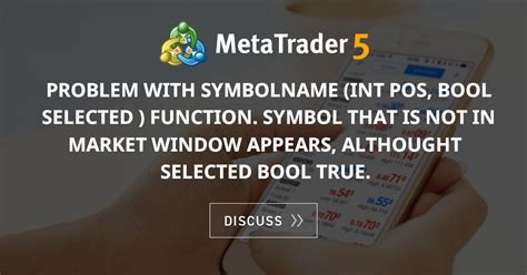Problem With Symbolname Int Pos Bool Selected Function Symbol That Is Not In Market Window