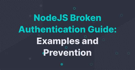 Preventing Broken Authentication In Nodejs Applications