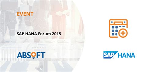 Industry Leaders To Consider New Sap Database Management System At Forum Absoft Sap Partner