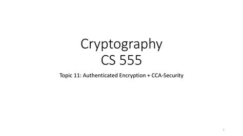 Topic 11 Authenticated Encryption Cca Security Ppt Download