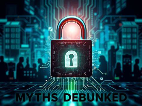 top 5 cybersecurity myths debunked syed adil hussain cissp