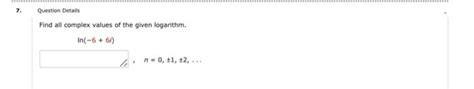 Solved Find All Complex Values Of The Given Logarithm