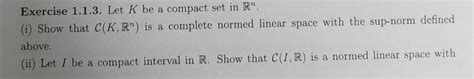 solved exercise 1 1 3 let k be a compact set in r i show