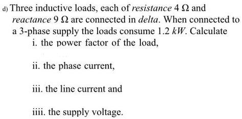 Solved Three Inductive Loads Each Of Resistance 4 Î© And Reactance 9 Î© Are Connected In